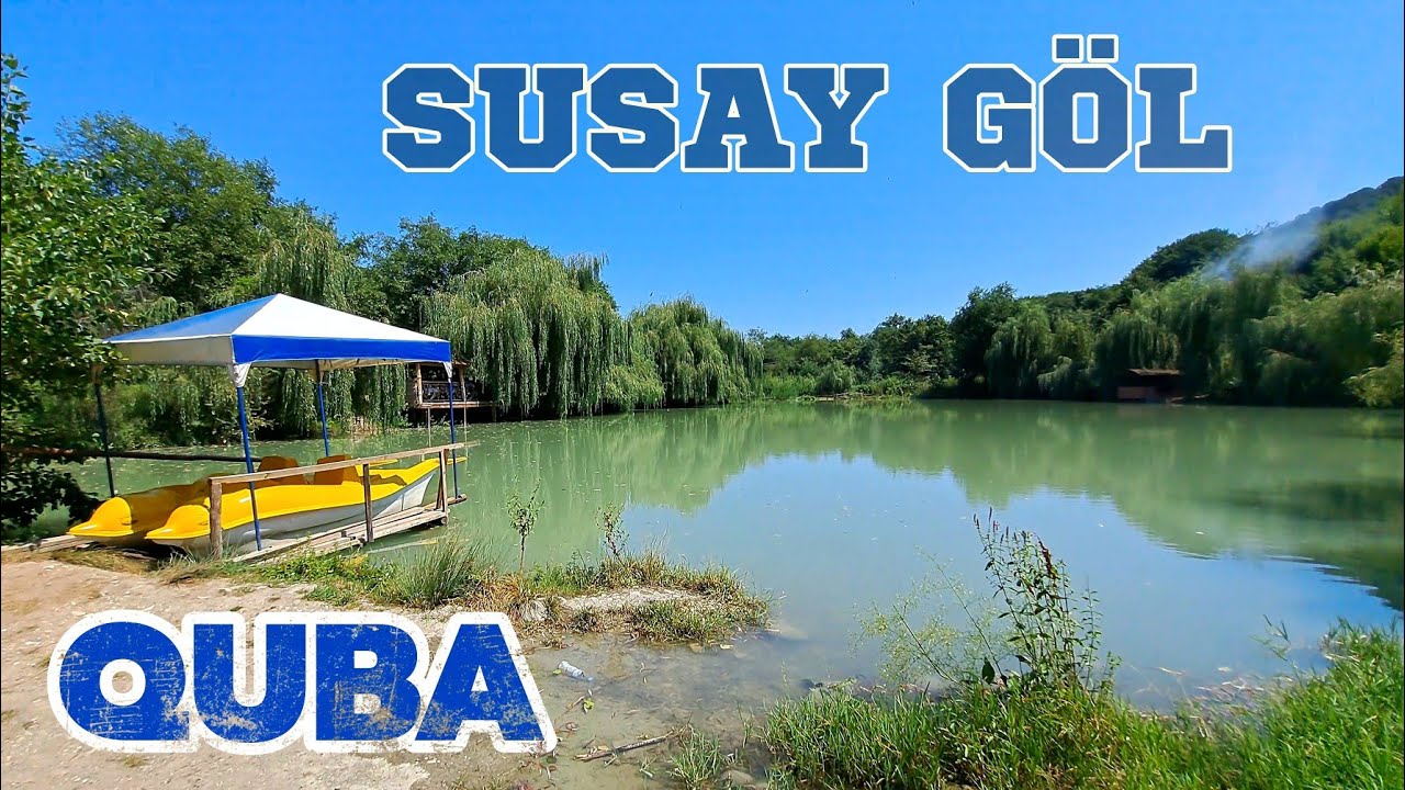 Susay Göl Ailəvi İstirahət Mərkəzi - YouTube