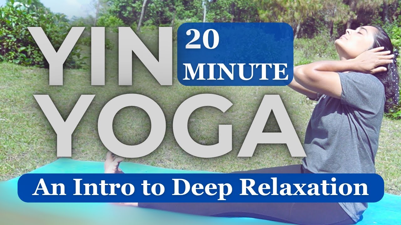 20 Min Yin Yoga for Deep Stretching & Relaxation - YouTube