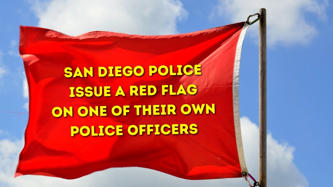 San Diego Police Red Flag One of Their Own Police Officers - YouTube
