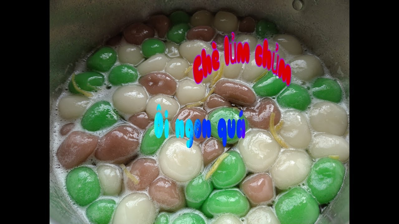 Nấu chè lủm chủm màu sắc thiên nhiên thơm ngon mềm dẻo/Cook sweet ...