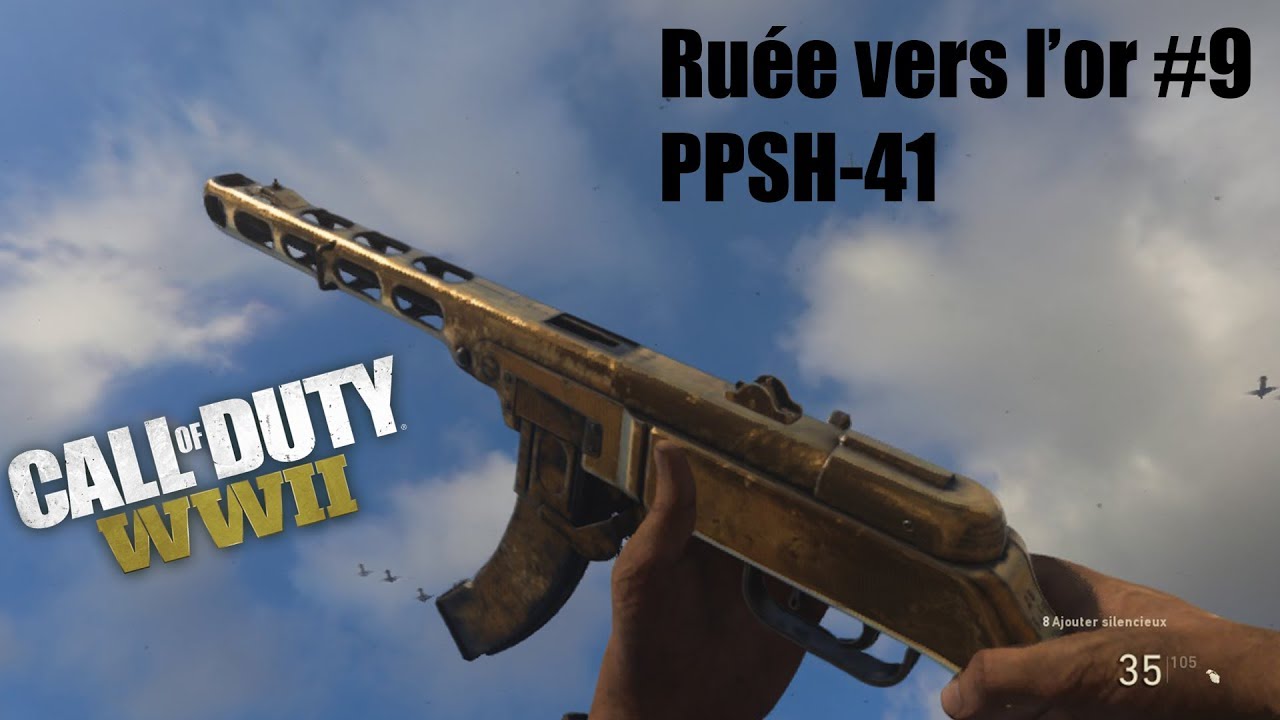 PPSH-41 en OR ! Ruée vers l'or #9 - Call of Duty: WW2 [FR-PC] - YouTube