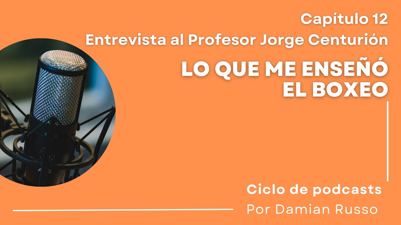 Capitulo 12 - Lo que me enseñó el boxeo - Entrevista con el Profesor ...
