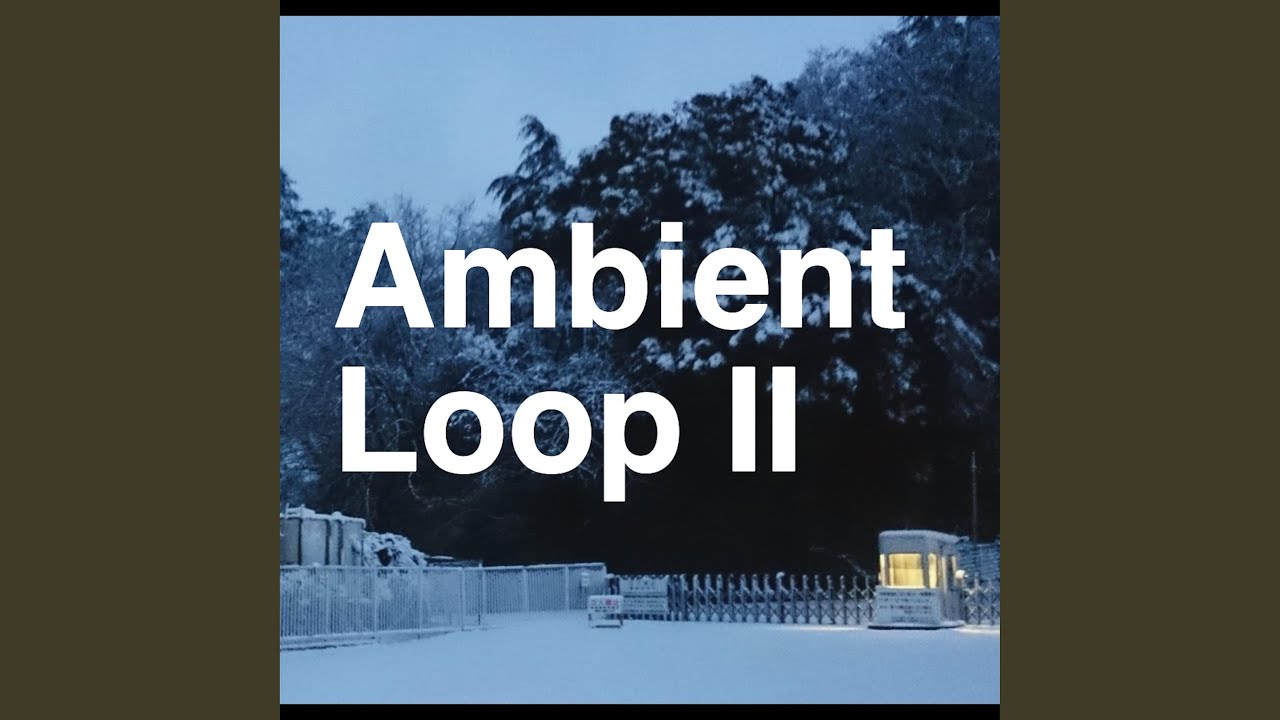 Ambient Loop #13 - YouTube