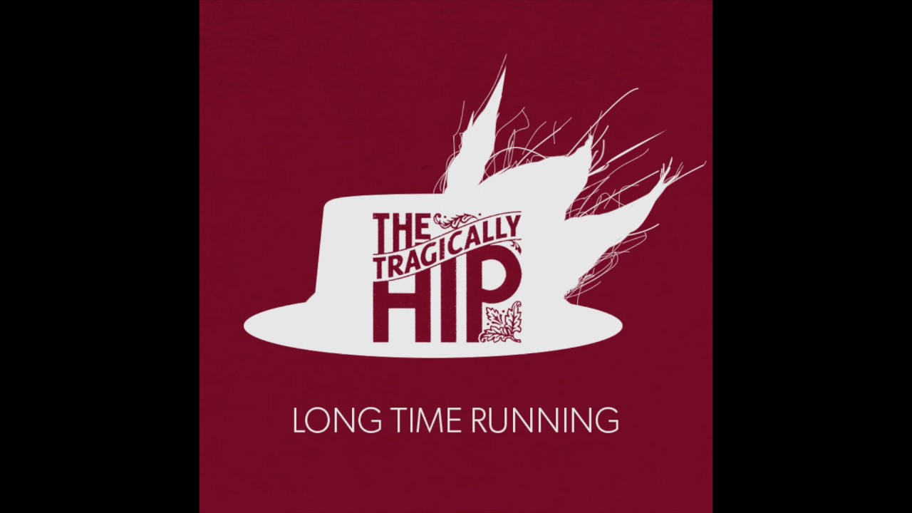 Long Time Running (The Tragically Hip) - YouTube
