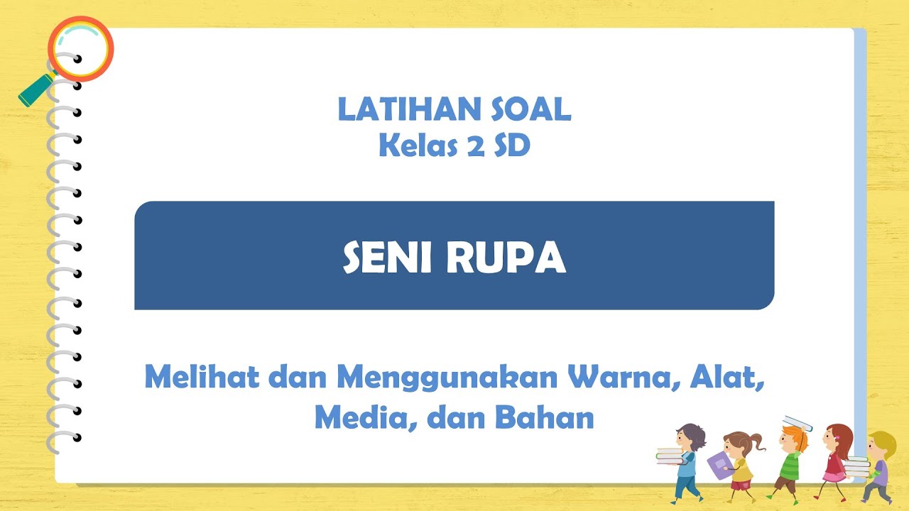 Latihan Soal Seni Rupa Kelas 2 SD - Melihat dan Menggunakan Warna, Alat ...