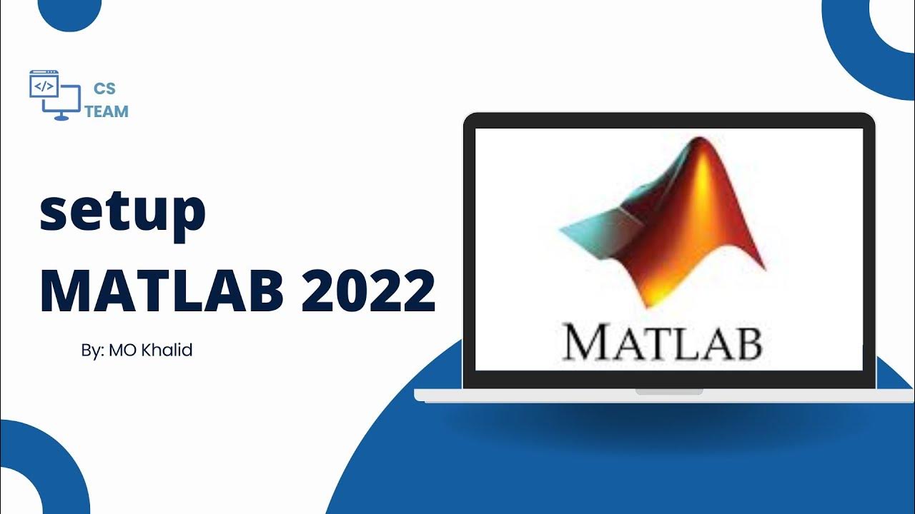 MATLAB 2022 Setup - YouTube