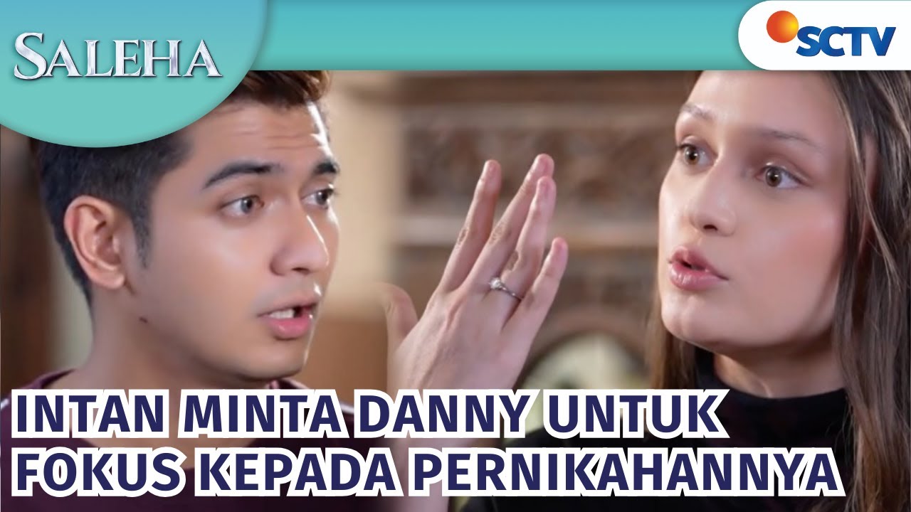 Intan Hilang Kesabaran Dengan Danny Yang Selalu Mendahulukan Saleha | Saleha Episode 156 - YouTube