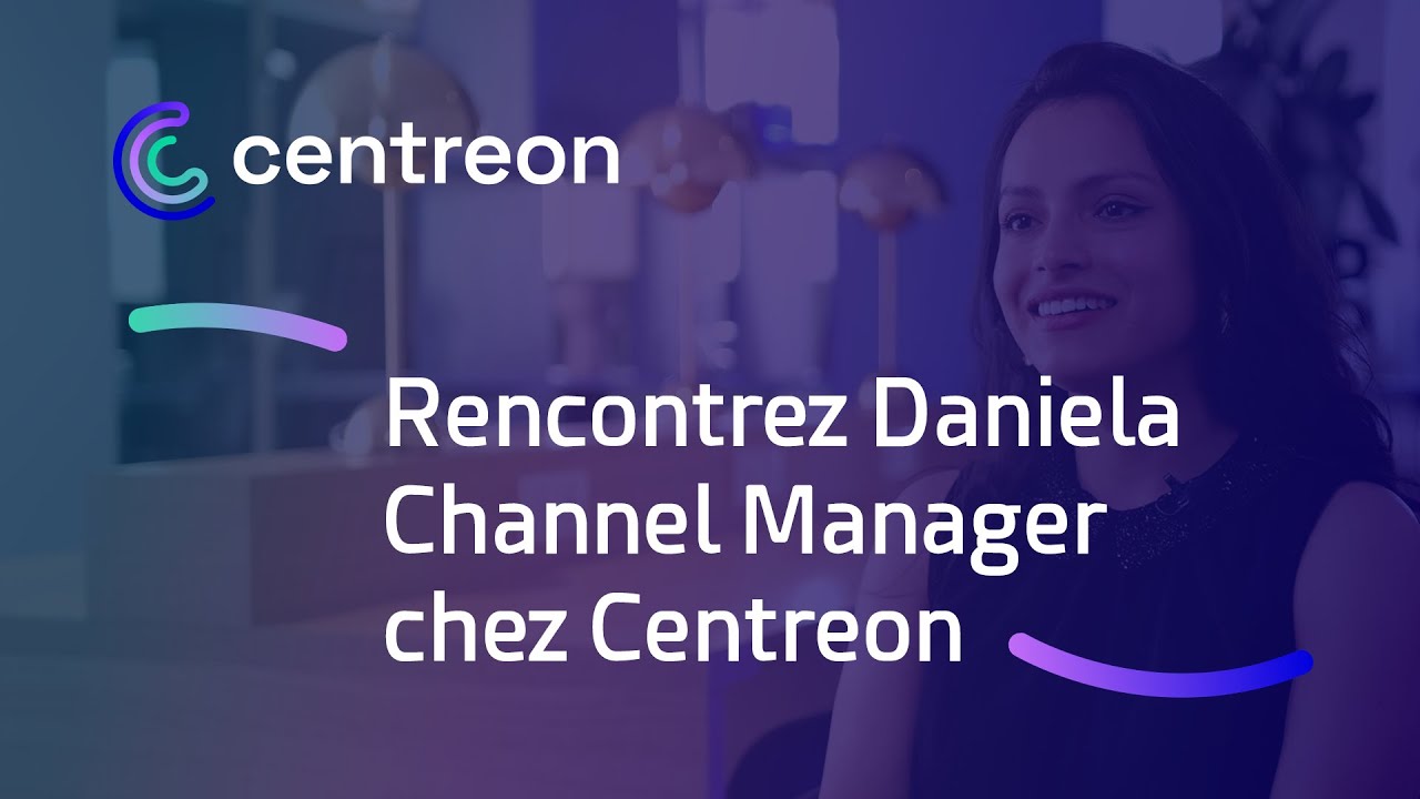 🔍 Inside Centreon : Parcours de Daniela, Channel Manager | Découvrez ...