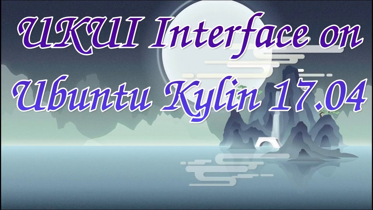 UKUI Interface on Ubuntu Kylin 17.04 - YouTube