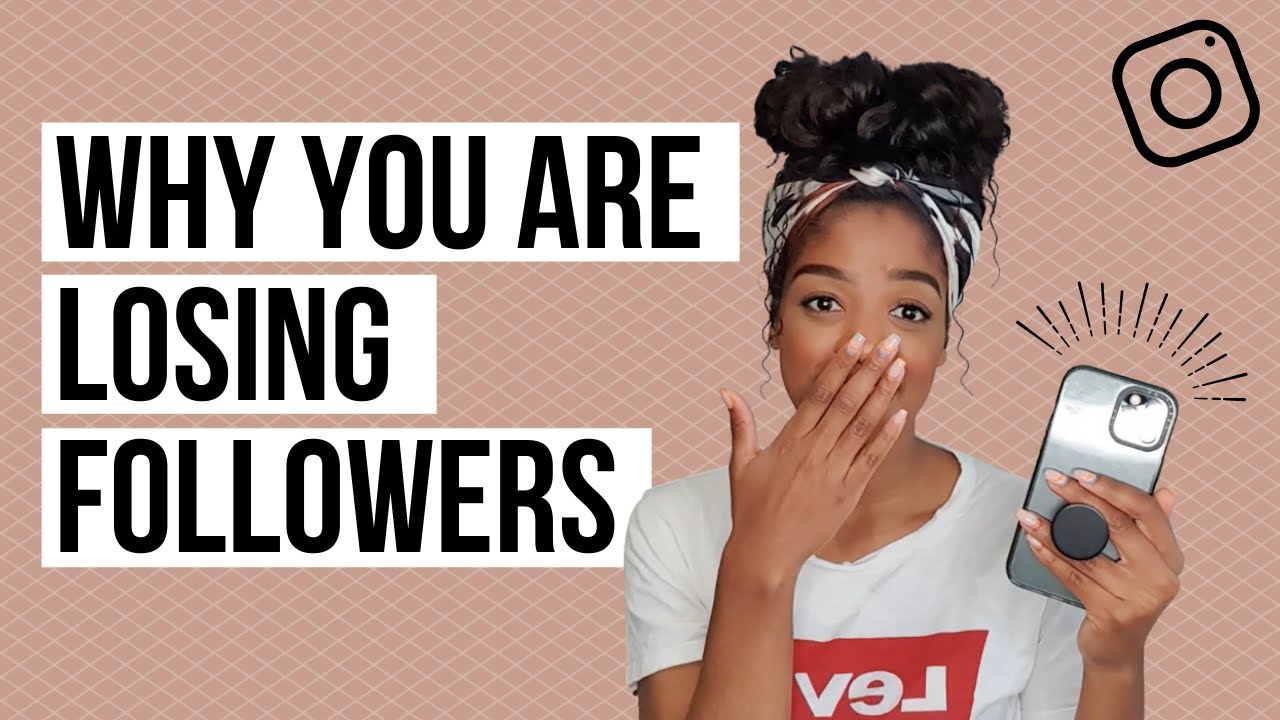 5 REASONS WHY YOU ARE LOSING FOLLOWERS ON INSTAGRAM | Why your ...
