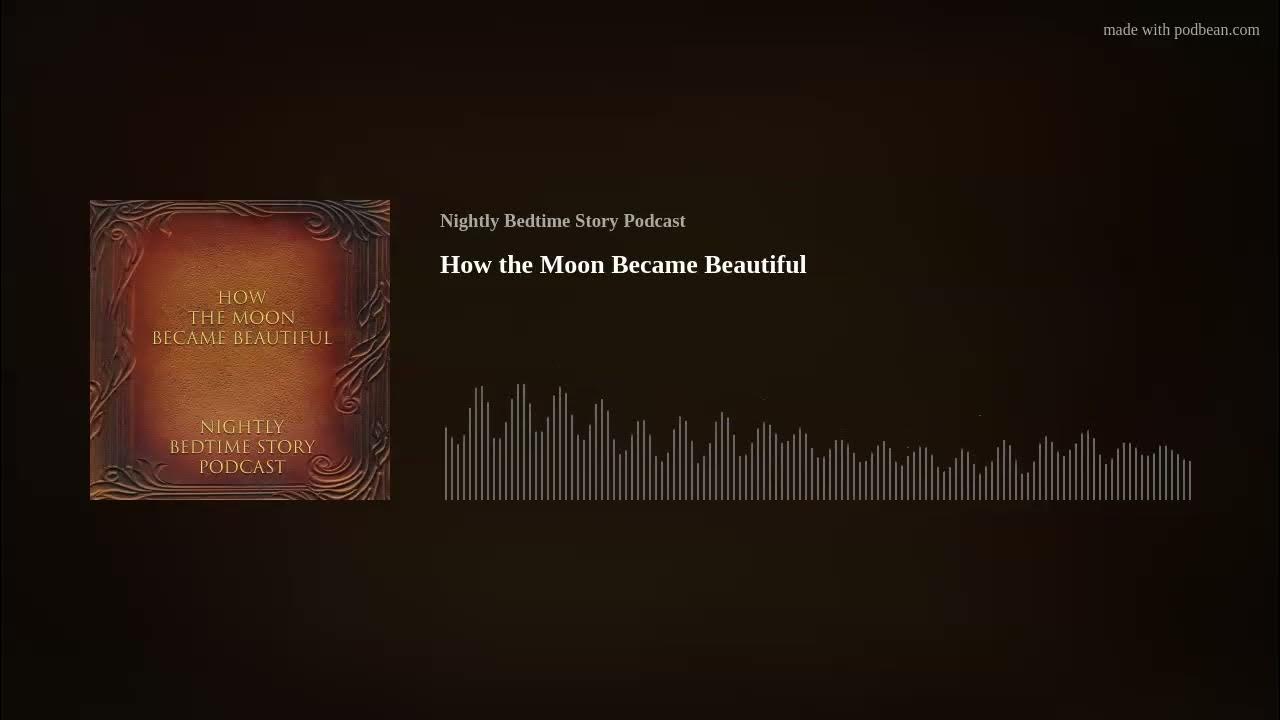 How the Moon Became Beautiful - YouTube