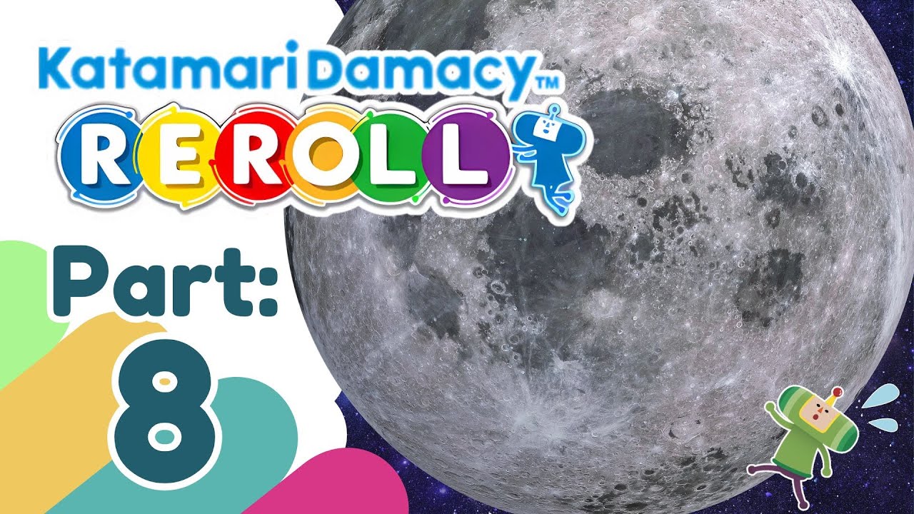 rolling the MOON!!!!【Katamari Damacy: REROLL】FINALE - YouTube
