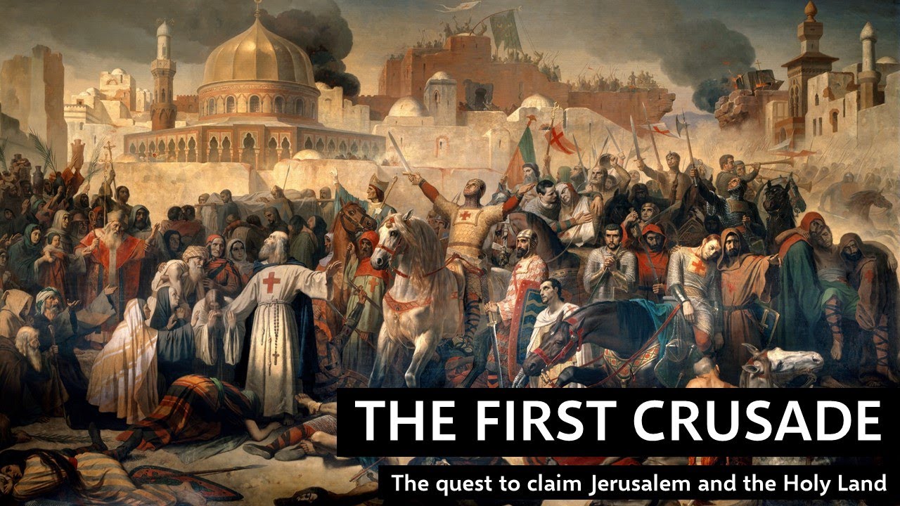 The First Crusade - A quest to reclaim Jerusalem and the Holy Land ...
