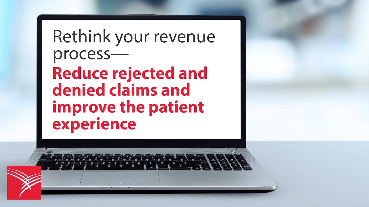 Rethink your revenue process—Reduce rejected and denied claims and ...