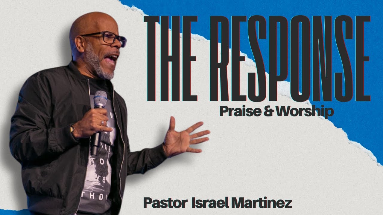 TOC with pastor Israel Martinez | The Response praise & worship - YouTube