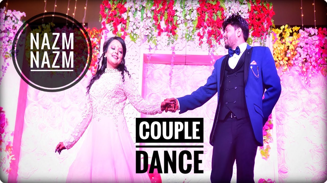 Nazm Nazm | Bareilly Ki Barfi | Wedding Couple Dance | Akanksha & Ankit ...
