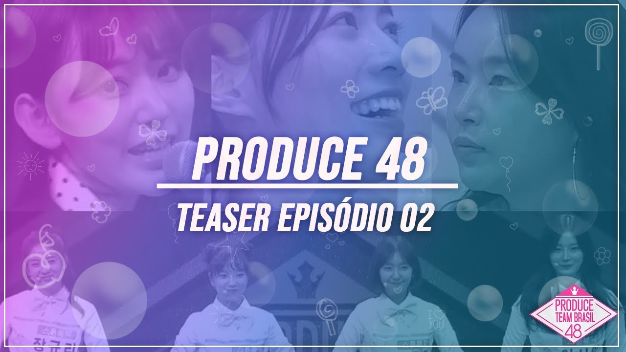 Produce 48 Teaser do Episódio 02 | Legendado PT-BR - YouTube