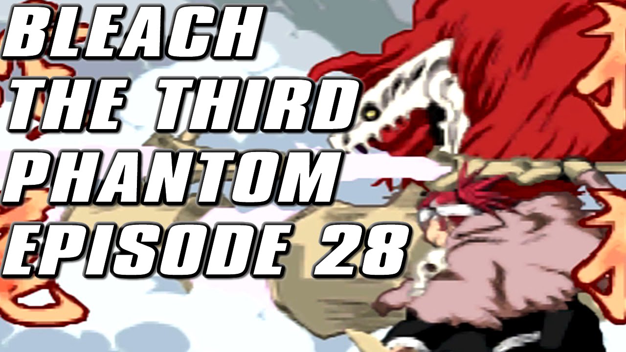 Bleach The Third Phantom Episode : 28 - YouTube