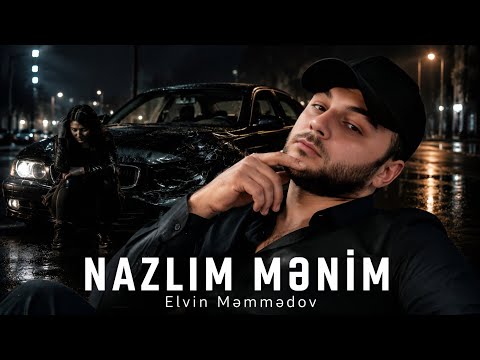 Elvin Məmmədov - Nazlim Mənim - 2026 Yeni Cover Music