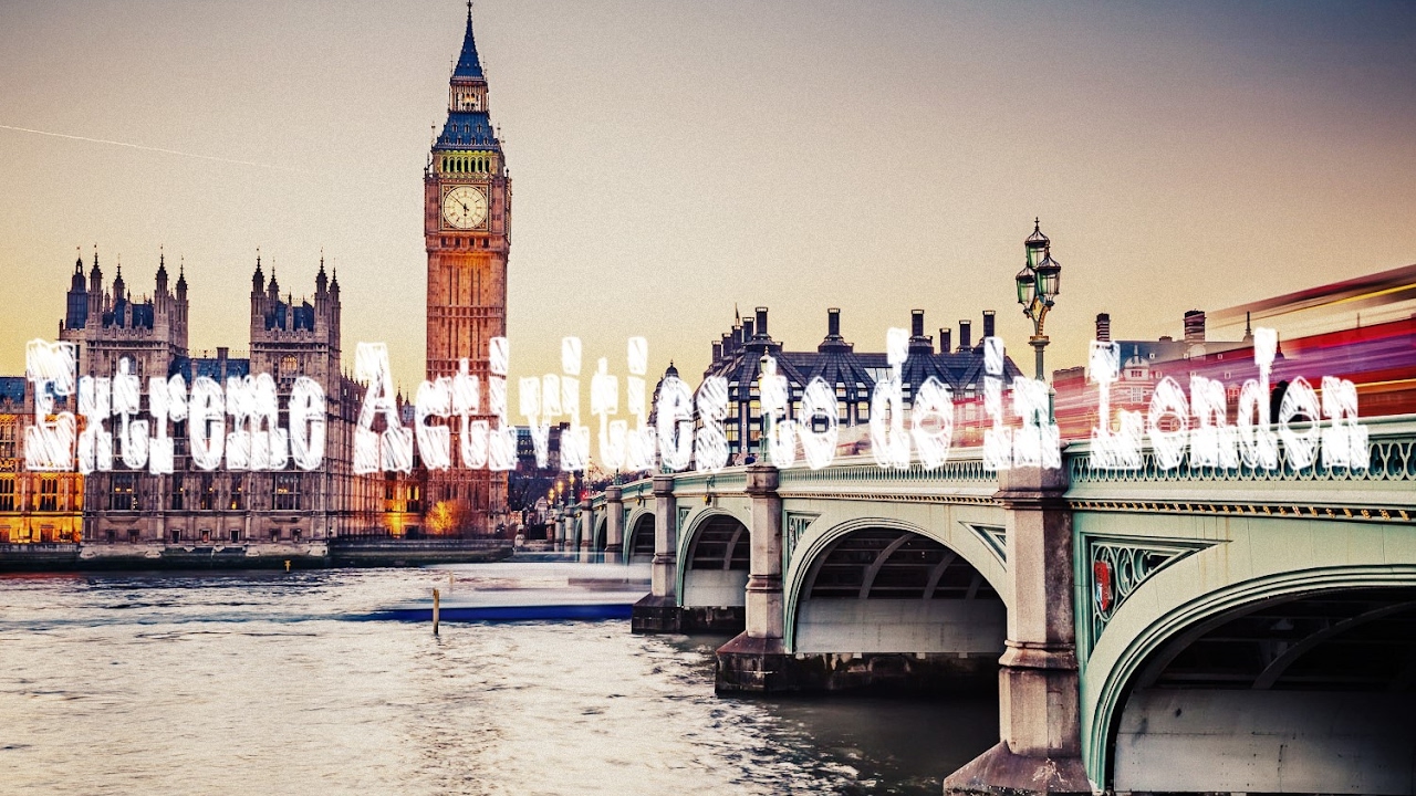 Extreme Activities To Do In London YouTube extreme-activities-to-do-in-london-youtube