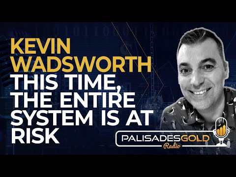 Kevin Wadsworth: This Time, the Entire System is at Risk - YouTube