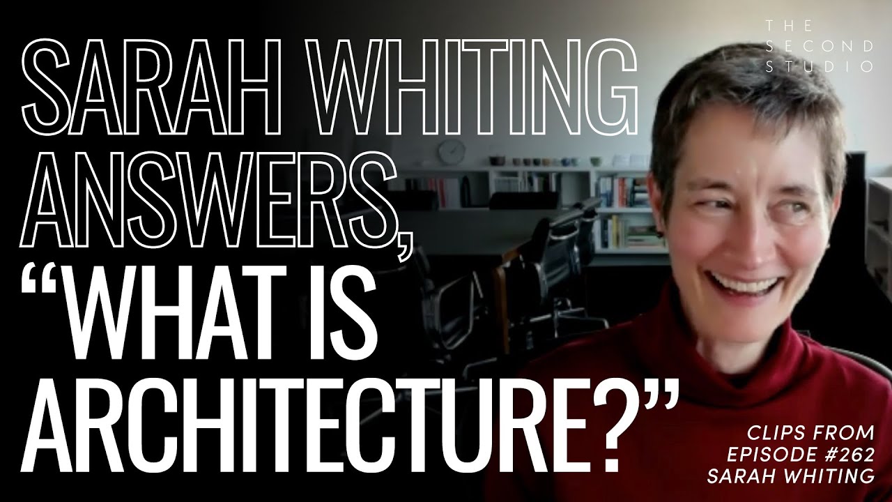 Sarah Whiting on, "What is Architecture?" - YouTube