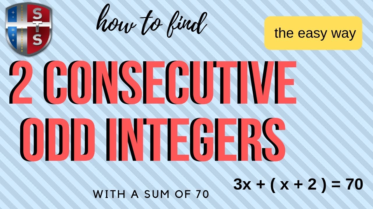 How To Find 2 Consecutive Odd Integers With A Sum Of 70 YouTube how-to-find-2-consecutive-odd-integers-with-a-sum-of-70-youtube