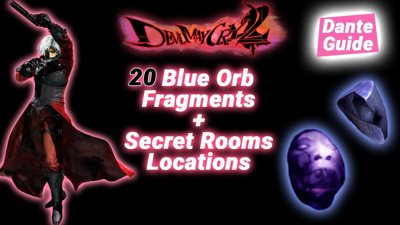 Devil May Cry 2 (Dante) – Complete Guide: All Blue Orb Fragments ...