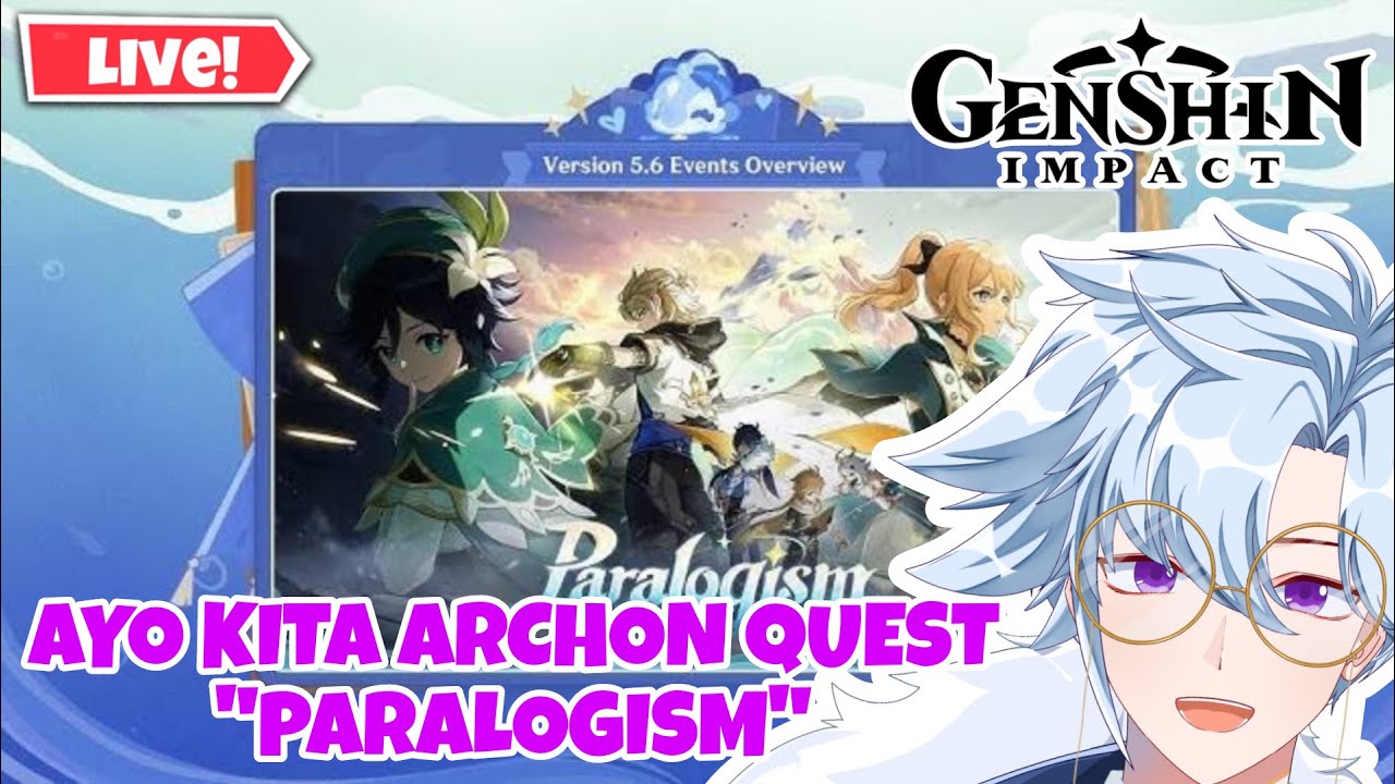 【GENSHIN IMPACT】ARCHON QUEST 5.6 PARALOGISM GASS - YouTube
