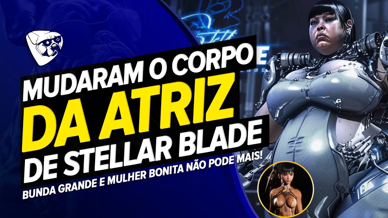 Mudaram O Corpo Da Atriz De Stellar Blade Bunda Grande E Mulher Bonita