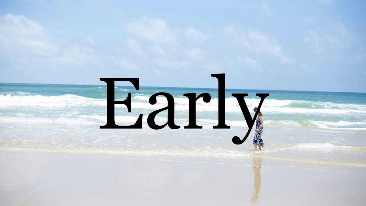 How to pronounce Early - YouTube