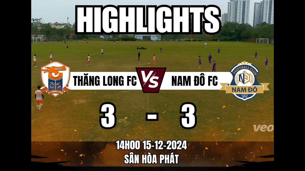 HIGHLIGHTS THĂNG LONG FC vs NAM ĐÔ FC -15/12/2024 - YouTube