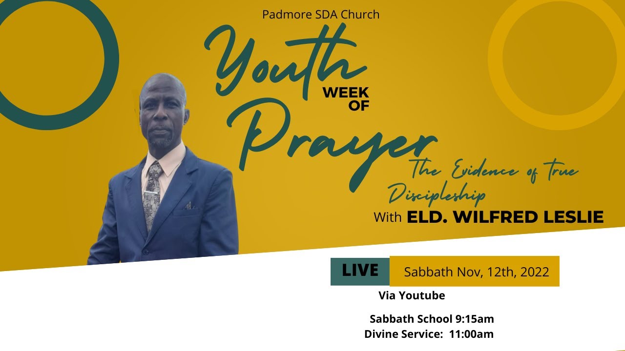 YWOP| Sabbath Morning Service | Sermon: Eld. W. Leslie | Padmore SDA ...