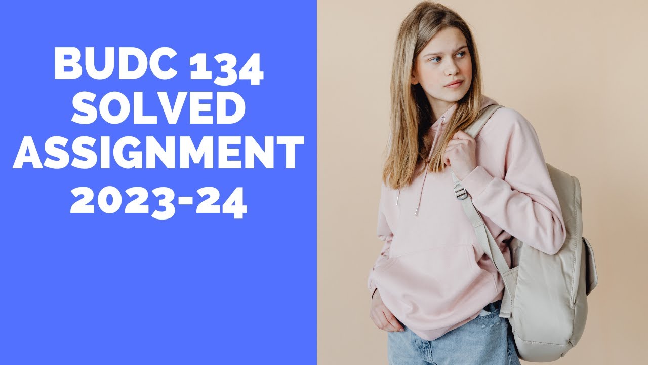 BUDC 134 SOLVED ASSIGNMENT 2023-24 - YouTube