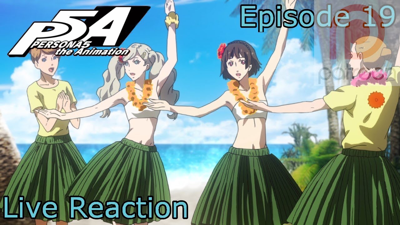 [Live Reaction] Persona 5 the Animation Episode 19 - YouTube