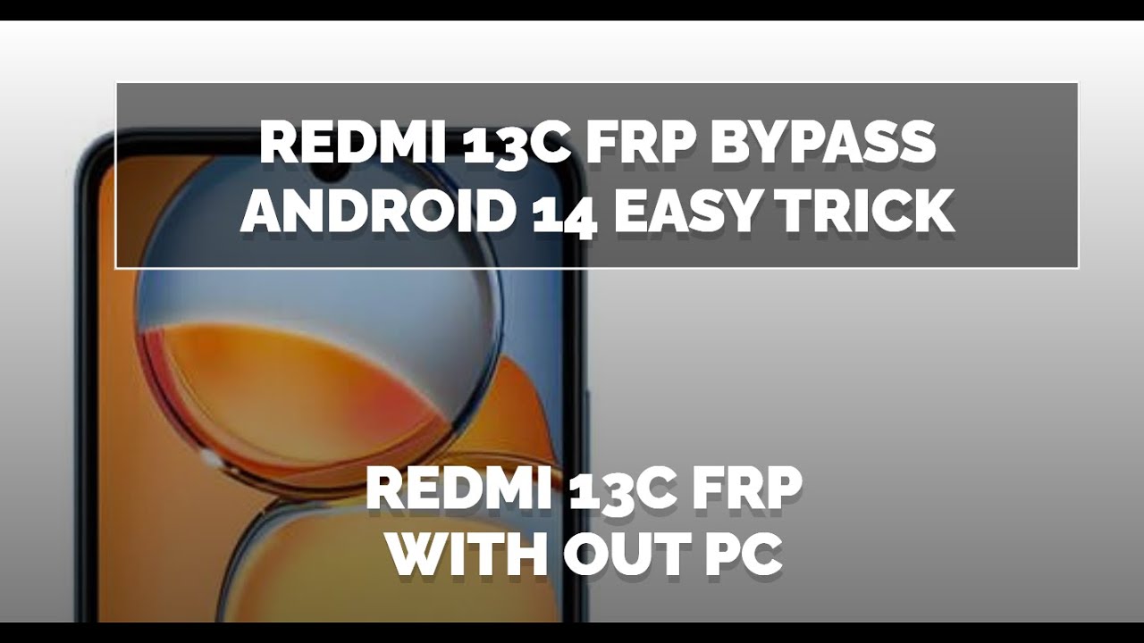 REDMI 13C FRP BYPASS WITHOUT PC EASY TRICK ANDROID 14 2024 - YouTube