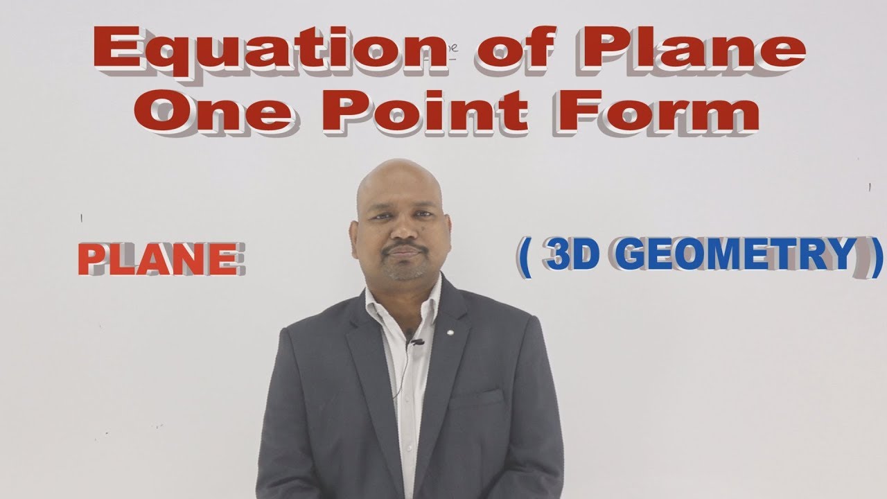 Equation of Plane One Point Form | Plane | 3D GEOMETRY | CBSE 12 Maths ...