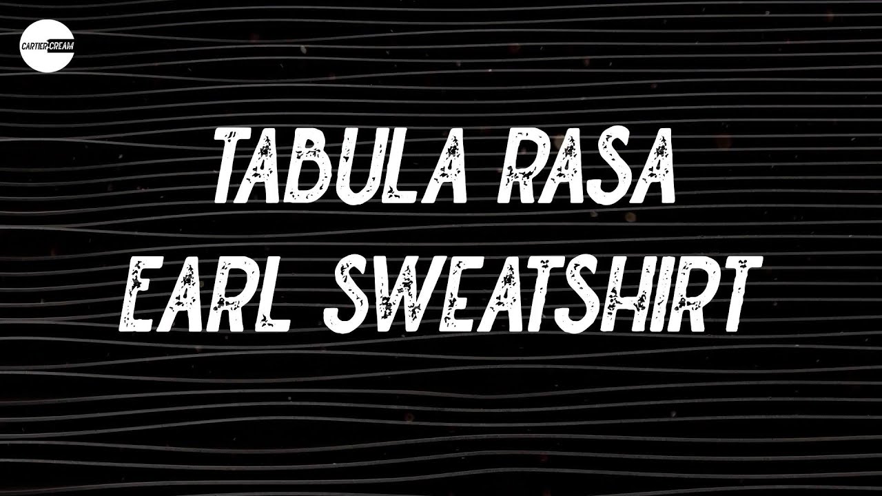 Earl Sweatshirt - Tabula Rasa (feat. Armand Hammer) (Lyric video) - YouTube