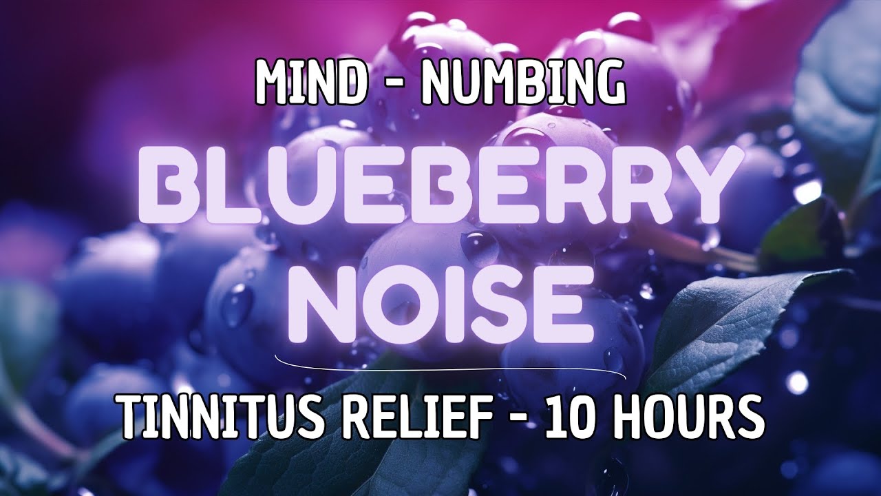 Mind Numbing Blueberry Noise | Study, Sleep, Tinnitus Relief and ...