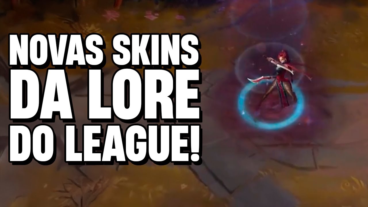 GOSTEI HEIN! NOVAS SKINS DA LORE DO LEAGUE OF LEGENDS E MAIS UMA SKIN ...
