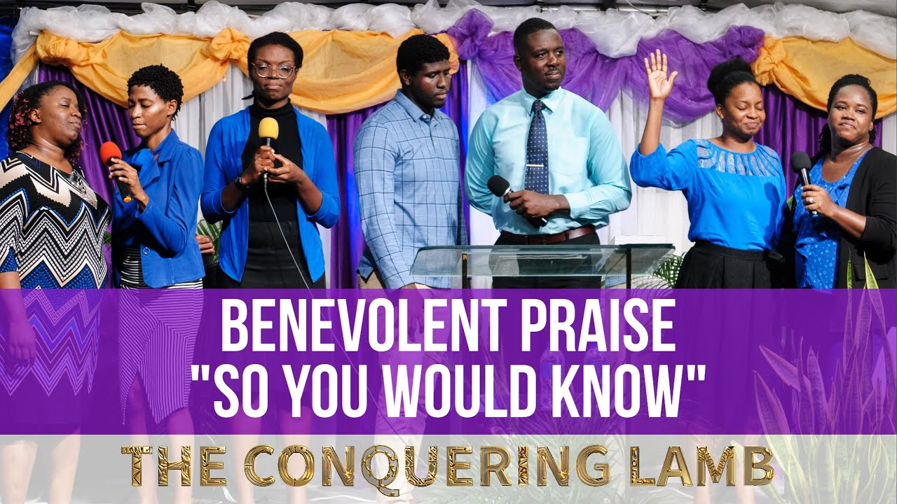 Benevolent Praise | So You Would Know | The Conquering Lamb - YouTube