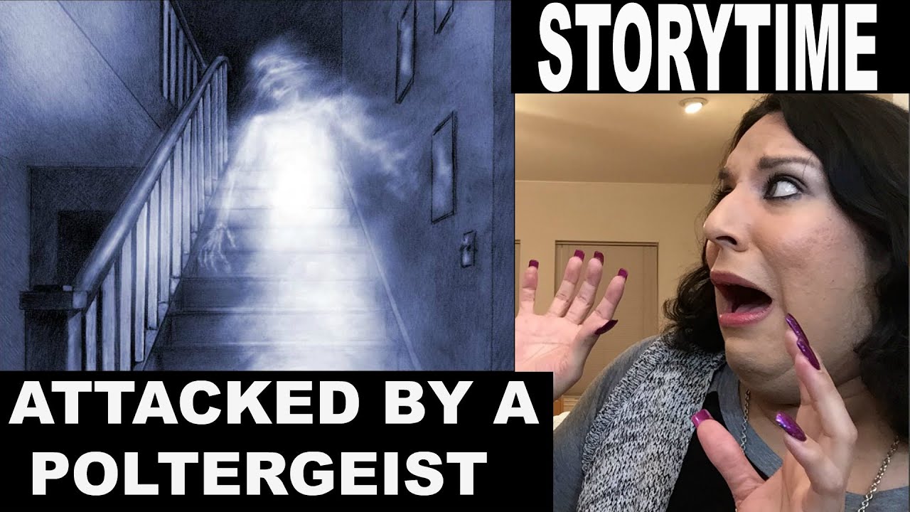 STORYTIME | ATTACKED BY A POLTERGEIST - YouTube