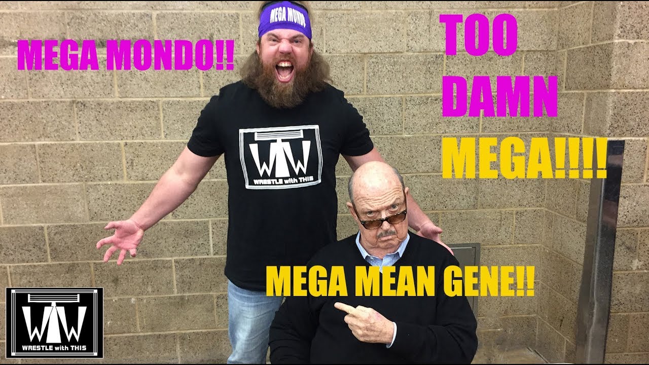 MEGA MONDO and MEGA MEAN GENE!!!!! - YouTube