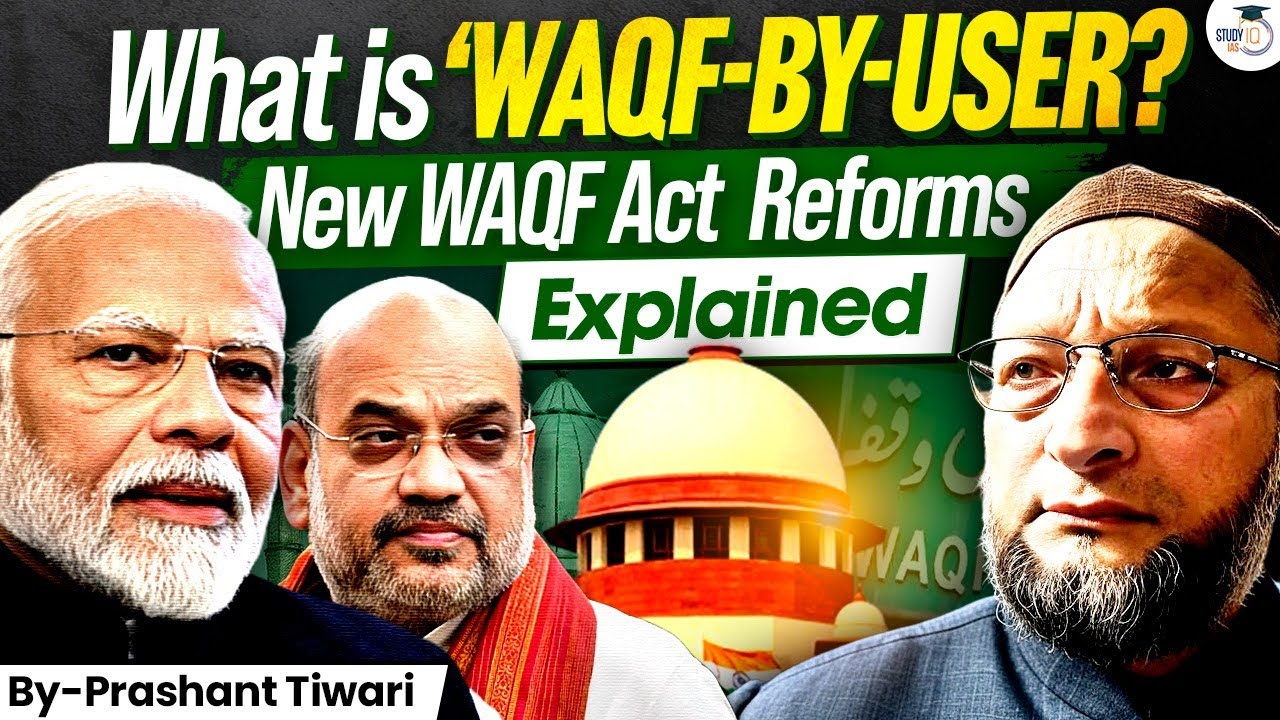WAQF by User Explained | Big Changes in WAQF Amendment Act | UPSC ...