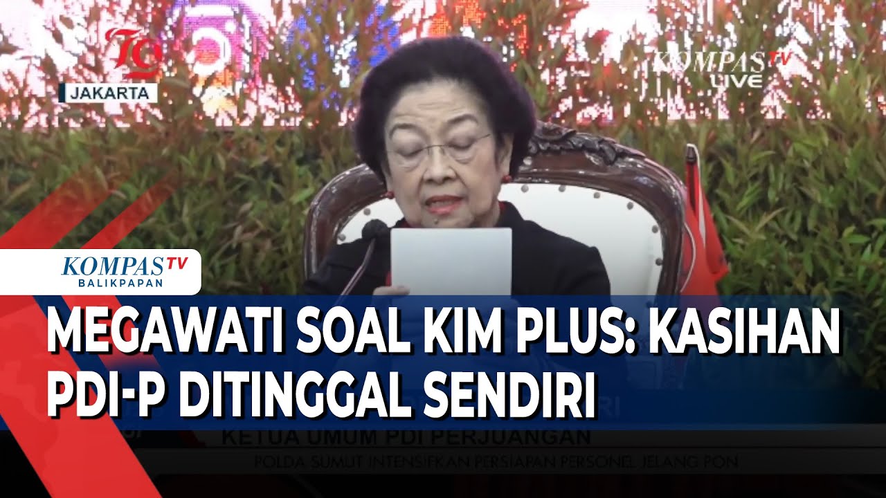 Megawati Soal KIM Plus: Kasihan PDIP Ditinggal Sendiri - YouTube