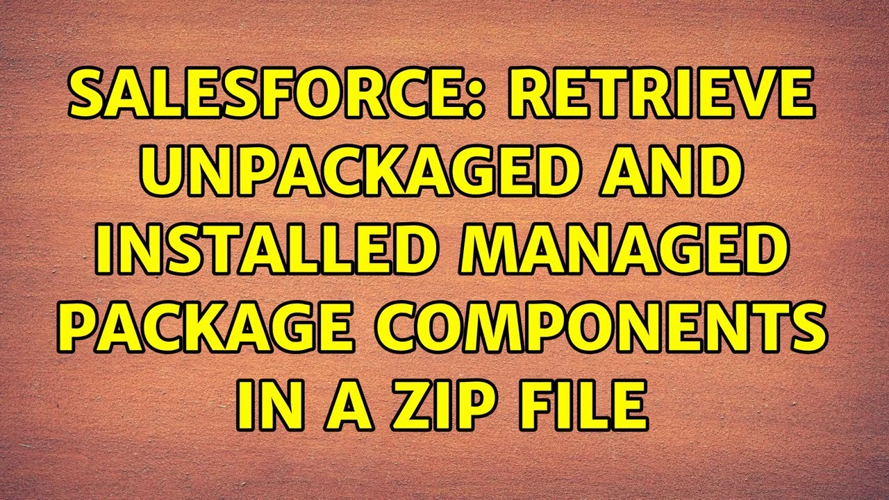 Salesforce: Retrieve unpackaged and installed managed package ...