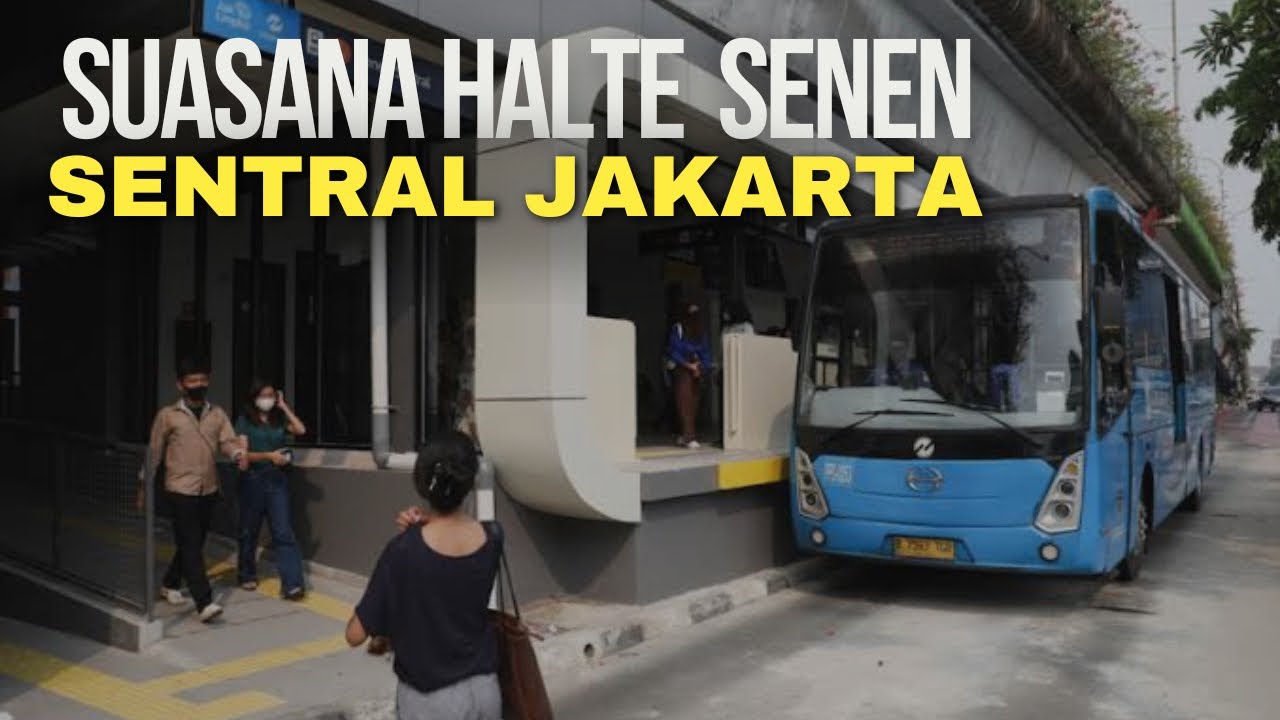 SUASANA DI HALTE SENEN SENTRAL JAKARTA, INDONESIA | @infokontributor ...