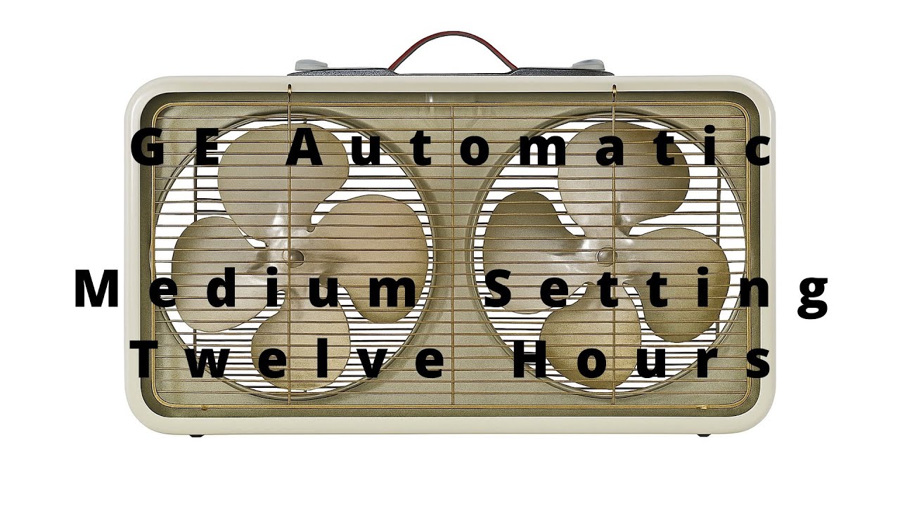 Twelve Hours GE Automatic Dual Fan Ventilator. Black Screen. For Sleep ...