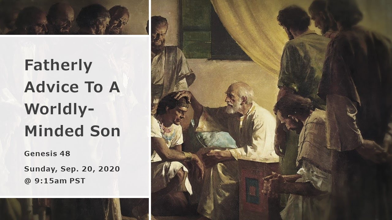 Fatherly Advice To A Worldly Minded Son - Genesis 48 - YouTube