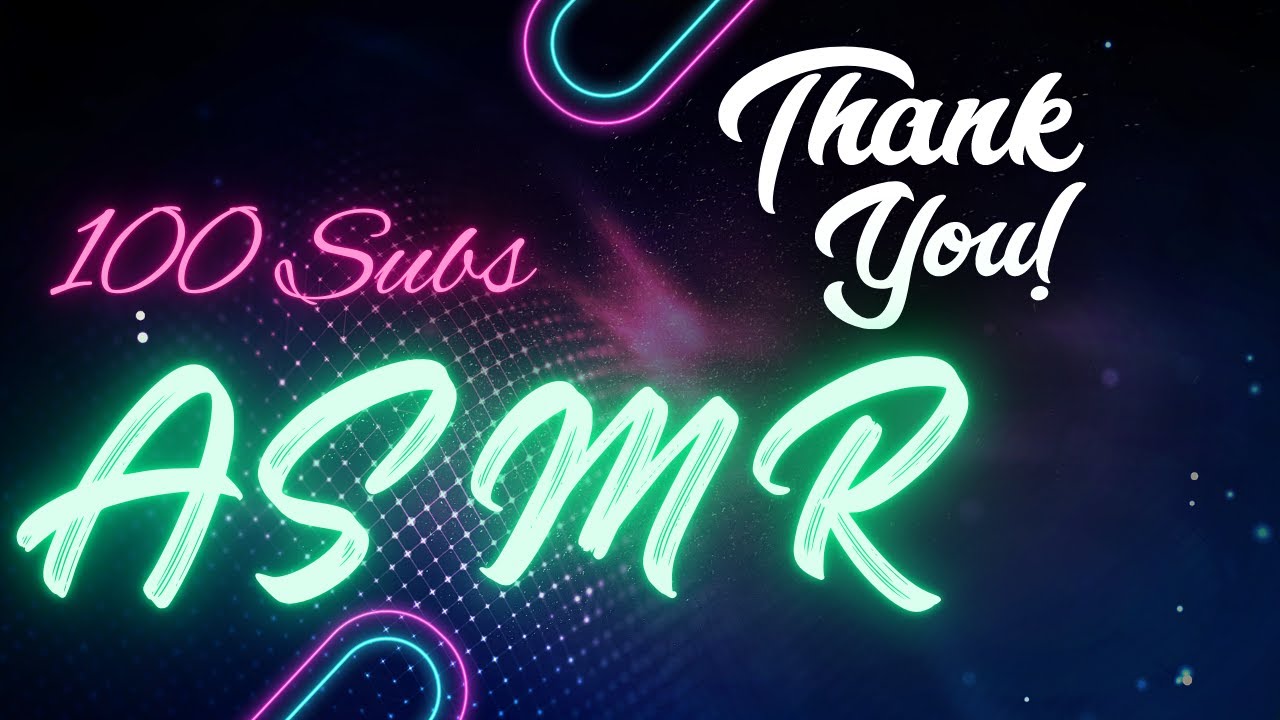 ASMR 100 subscribers Appreciation Thank you - YouTube